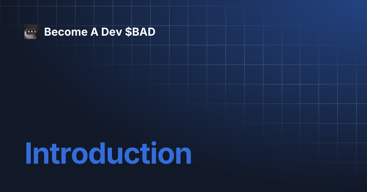 Introduction | Become A Dev $BAD